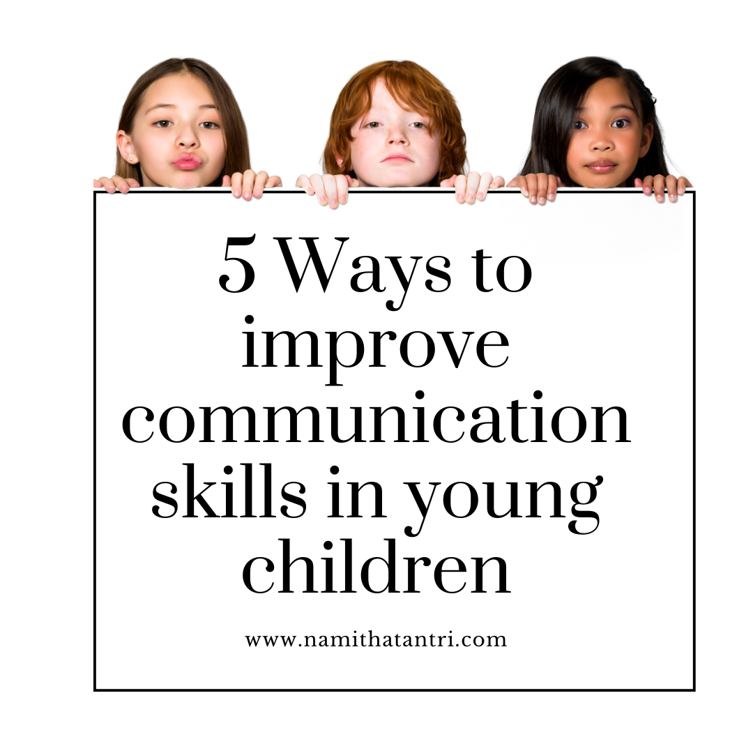 5 Ways to improve communication skills in young children – Namitha tantri